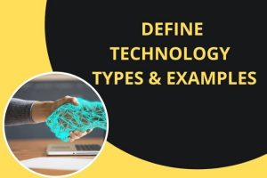 Define Technology In 2024 With Types And Examples