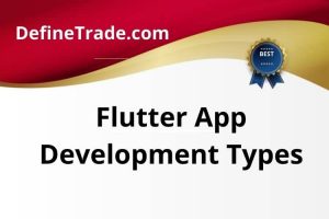 Flutter App Development Types | Advantages | Companies - Define Trade