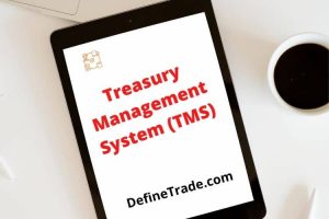 Treasury Management System (TMS) Types With Process - Define Trade